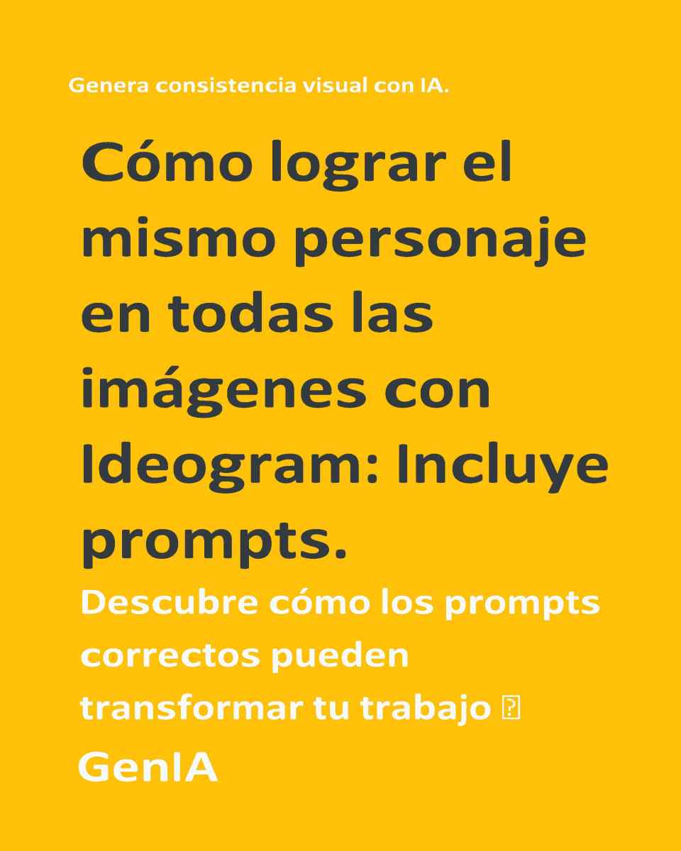 Cómo Lograr el Mismo Personaje en Todas las Imágenes con Ideogram ...